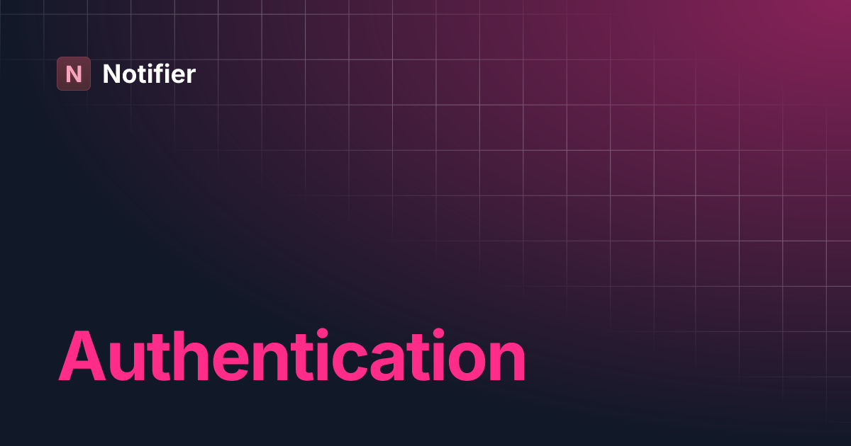 Authentication | Notifier